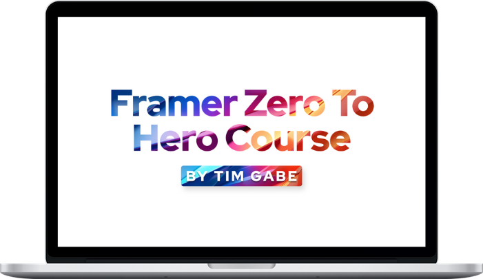 Download Tim Gabe – Framer Zero To Hero – Courses for Jobs