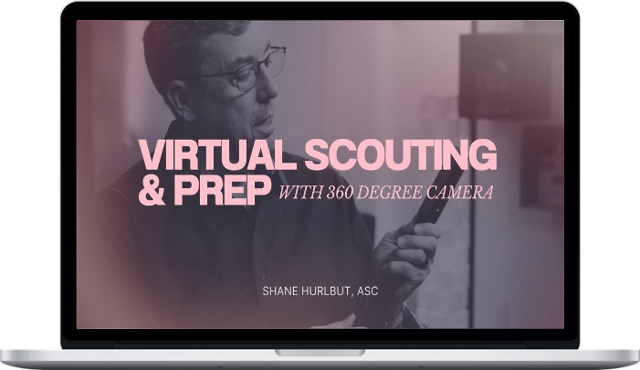 Download Shane Hurlbut – Virtual Scouting & Prep with a 360 Degree ...